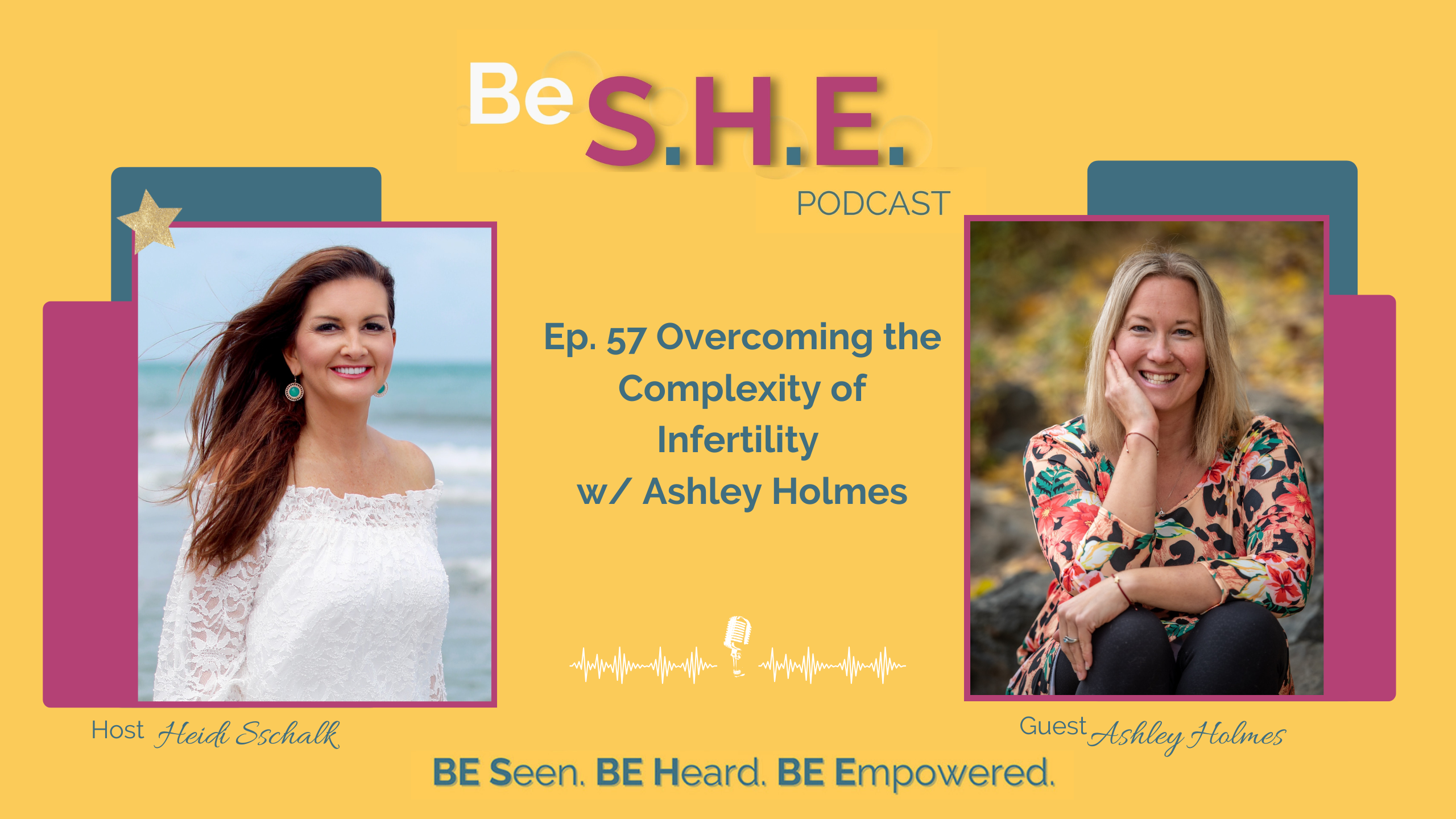 Ep. 57 Overcoming the Complexity of Infertility w/ Ashley Holmes